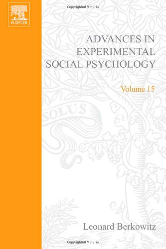 ADV EXPERIMENTAL SOCIAL PSYCHOLOGY,V 15, Volume 15 (Advances in ...