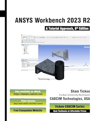 ANSYS Workbench 2023 R2: A Tutorial Approach, 6th Edition | Amazon.com.br