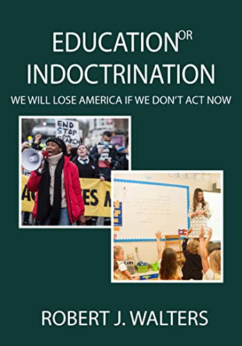 EDUCATION OR INDOCTRINATION eBook : Walters, Robert: Amazon.co.uk ...