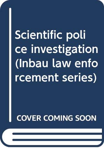 Scientific police investigation (Inbau law enforcement series): Inbau ...