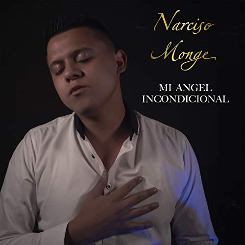 Mi ángel Incondicional by Narciso Monge on Amazon Music - Amazon.com