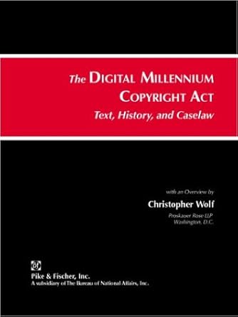 Amazon.com: Digital Millennium Copyright Act: Text, History, and ...