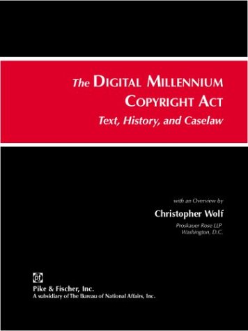 Buy Digital Millenium Copyright Act: Text, History, Caselaw Book Online ...