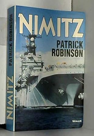 Amazon.com: Nimitz Class: 9782702814253: Robinson, Patrick: Books