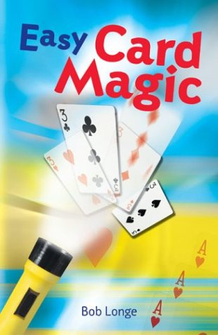 Easy Card Magic: Longe, Bob: 9781402707919: Amazon.com: Books