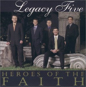 Legacy Five - Heroes of the Faith - Amazon.com Music