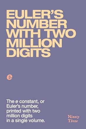 Euler's number with two million digits: The e constant, or Euler's ...