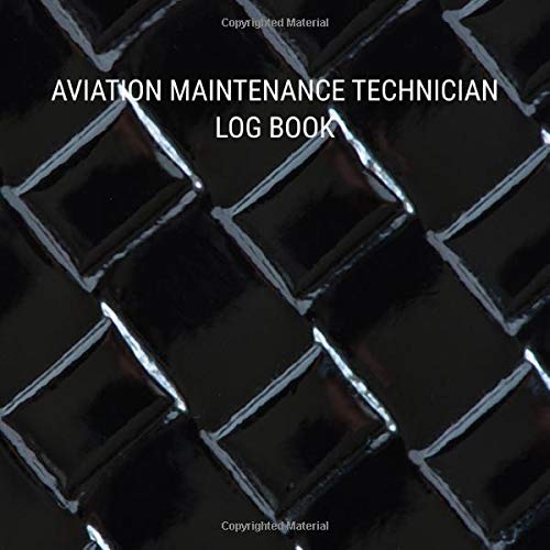 Aviation Maintenance Technician log book: AMT Logbook: Amazon.co.uk ...