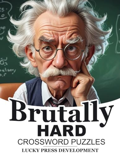 Brutally Hard Crossword Puzzles: Large Print Difficult Crosswords for ...