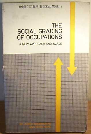 The Social Grading of Occupations: A New Approach and Scale (Oxford ...
