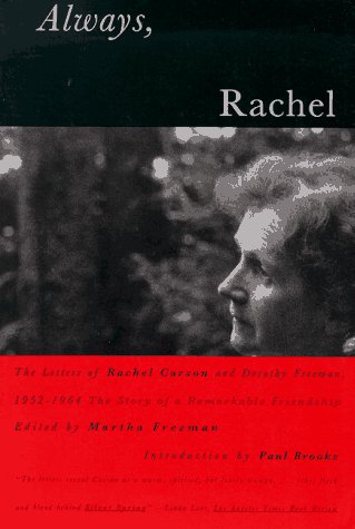 Always, Rachel: The Letters of Rachel Carson and Dorothy Freeman, 1952 ...