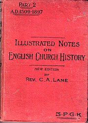 Illustrated Notes on English Church History Vol. II Its Reformation and ...