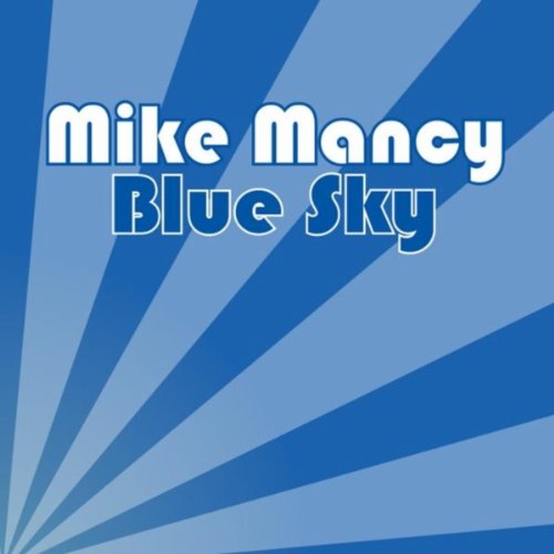 Play Blue Sky by Mike Mancy on Amazon Music