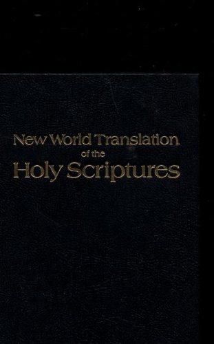 New World Translation of the Holy Scriptures : Rendered From Original ...