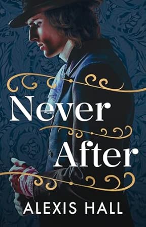 Amazon.com: Never After: 9781662509414: Hall, Alexis: Books