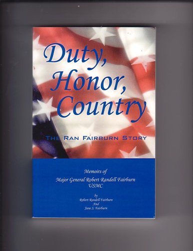 Duty, Honor, Country: The Ran Fairburn Story: Fairburn, Robert Randell ...