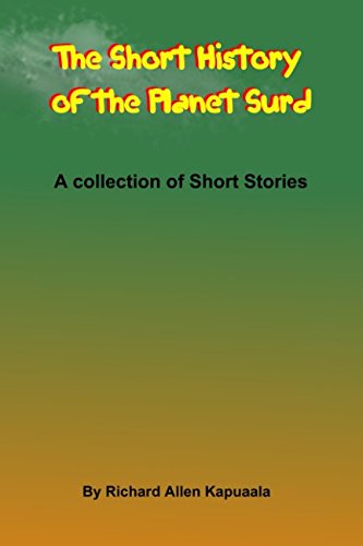 The Short History Of The Planet Surd: A Collection of Short Stories ...