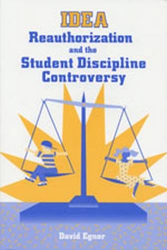 IDEA: Reauthorization and the student discipline controversy: David ...