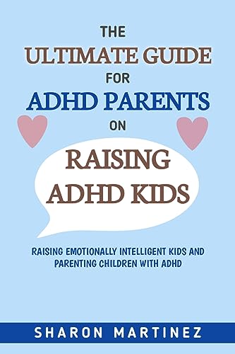 An Ultimate Guide For ADHD Parents On Raising ADHD Kids: Raising ...
