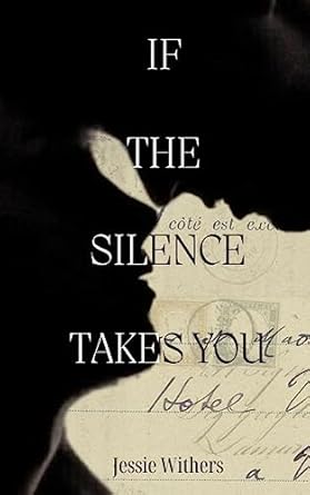 If the Silence Takes You eBook : Withers, Jessie: Amazon.co.uk: Kindle ...