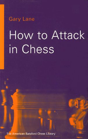How to Attack in Chess: Lane, Gary: 9781879479395: Amazon.com: Books