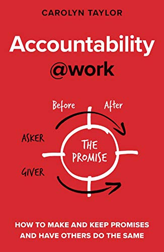 Amazon.com: Accountability at Work: How to make and keep promises and ...