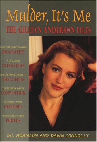 Mulder, It's Me: The Gillian Anderson Files: Adamson, Gil ...