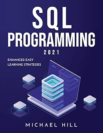 SQL Programming 2021: Enhanced Easy Learning Strategies: Michael Hill ...