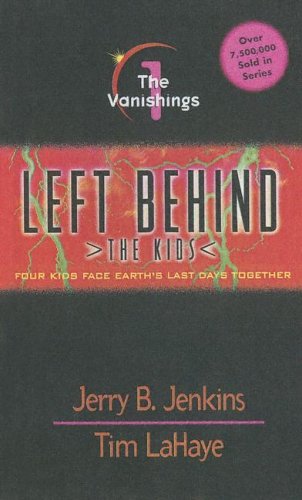 Vanishings: Four Kids Face Earth's Last Days Together (Left Behind: The ...