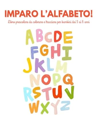 Imparo l'alfabeto!: Libro prescolare da colorare e tracciare per ...