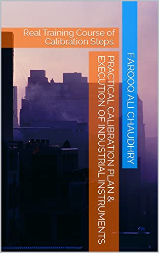 Practical Calibration Plan & Execution of Industrial Instruments: Real ...