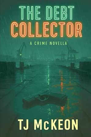 The Debt Collector: A Crime Novella : McKeon, TJ: Amazon.com.au: Books