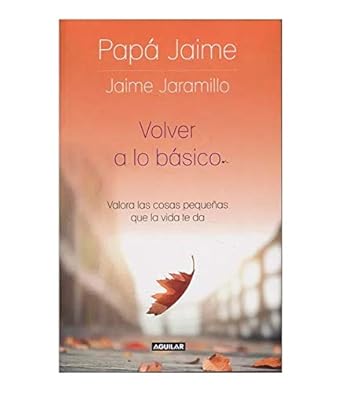 Amazon.com: VOLVER A LO BASICO: 9789588912905: Jaramillo, Jaime: Books