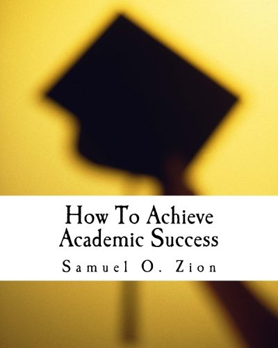 Amazon.com: How To Achieve Academic Success: An Expose on Academic ...