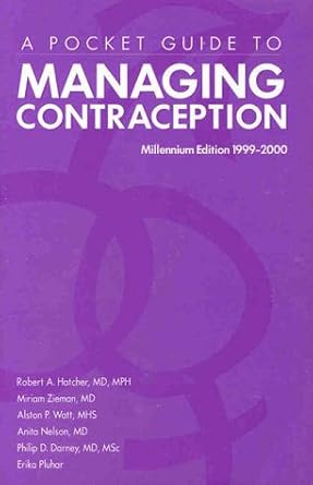 Managing Contraception: M.P.H Robert A. Hatcher M.D.: 9780967193908 ...