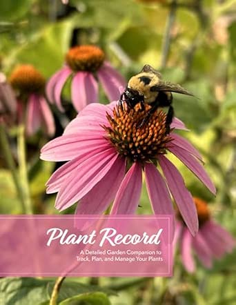 Plant Record: A Detailed Garden Companion to Track, Plan, and Manage ...