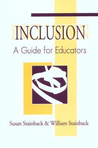 Inclusion: A Guide for Educators: Stainback, Susan, Stainback, William ...