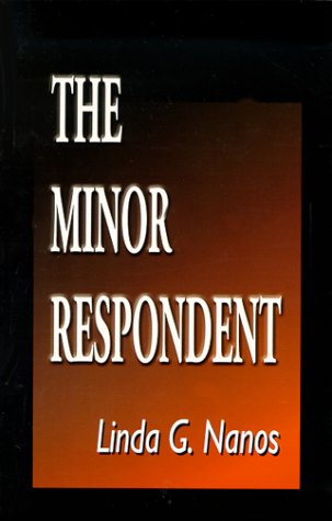 The Minor Respondent: Nanos, Linda G.: 9780967409009: Amazon.com: Books