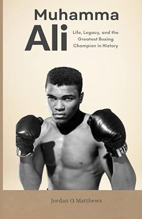 Amazon.com: Muhammad Ali: Life, Legacy, and the Greatest Boxing ...