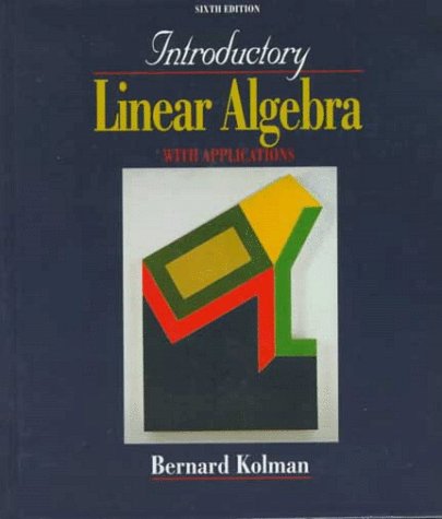Introductory Linear Algebra With Applications: Bernard Kolman: 9780132663137: Amazon.com: Books