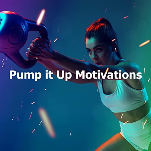 Amazon MusicでPump it Up Motivation BoysのPump it Up Motivationsを再生する