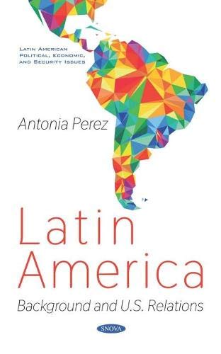Latin America: Background and U.S. Relations (Latin American Political ...