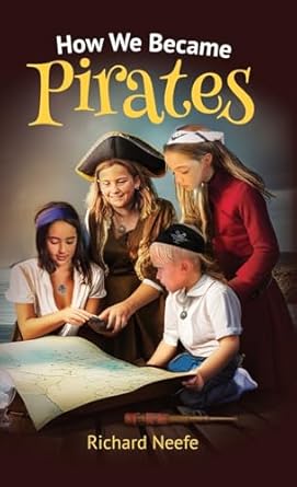 How We Became Pirates: Neefe, Richard: 9781735936192: Amazon.com: Books