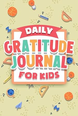 The 3 Minute Gratitude Journal for Kids: A Journal to Teach Children to ...