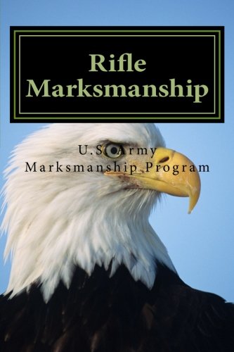 Rifle Marksmanship: OFFICIAL U.S. Army Rifle Marksmanship Diagnostic ...