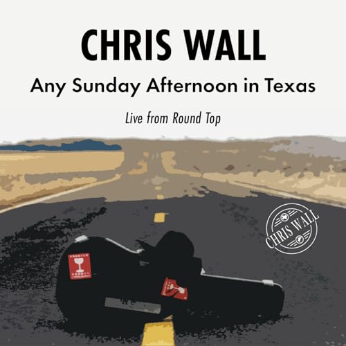 Amazon.com: Any Sunday Afternoon in Texas - Live from Round Top : Chris ...
