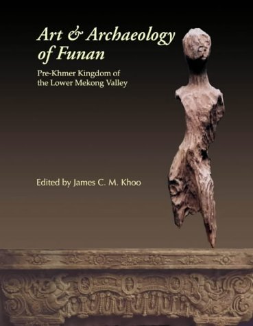 Buy Art and Archaeology of Funan: The Pre-Khmer Kingdom of the Lower ...