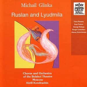 Ruslan and Lyudmila - M.Glinka : Chorus and Orchestra of The Bolshoi Theatre, Moscow, Kirill ...