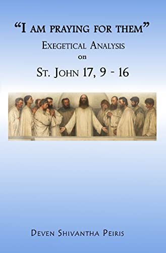 “I am praying for them” : Exegetical analysis of John 17, 6 -19 eBook ...