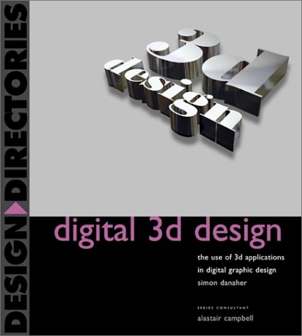 Digital 3D Design: The Use of 3D Applications in Digital Graphic Design ...